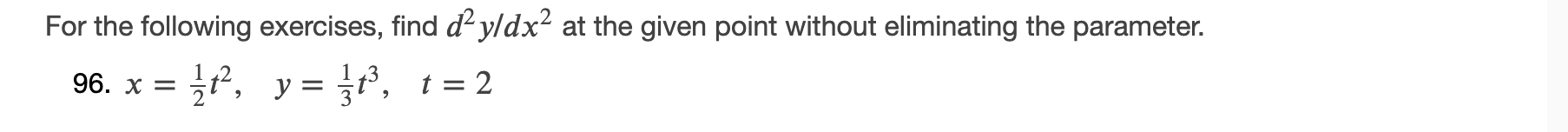 Solved For the following exercises, find d2y/dx2 at the | Chegg.com