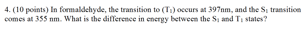 Solved 4. (10 points) In formaldehyde, the transition to | Chegg.com