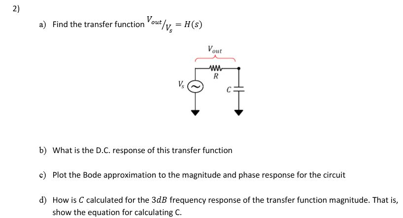Solved 2) Vout a) Find the transfer function 'out ut /v= H | Chegg.com