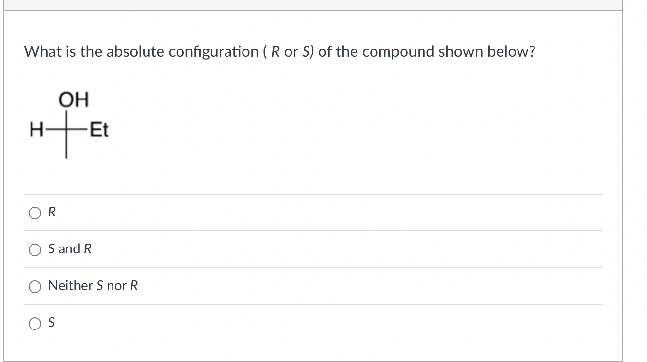 Solved What is the absolute configuration ( R or S ) of the | Chegg.com