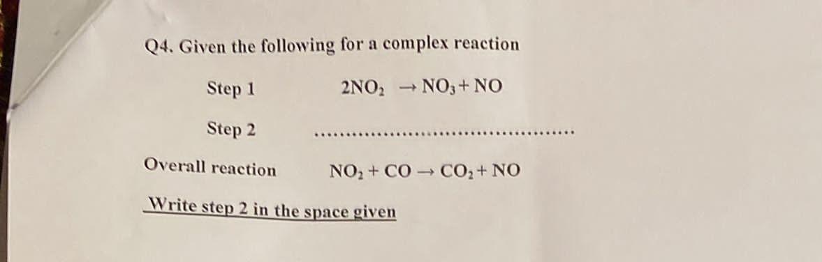 Solved Q4. Given the following for a complex reaction Step | Chegg.com