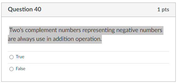 Solved Question 40 1 pts Two's complement numbers | Chegg.com