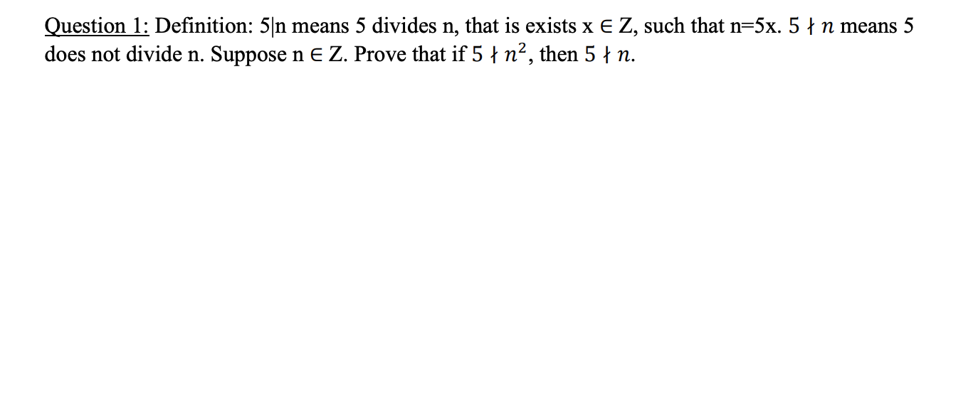 Solved Question 1: Definition: 5∣n means 5 divides n, that | Chegg.com