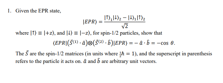 Solved 1. Given the EPR state, 11), 11)2 -14).IT) (EPR) = V2 | Chegg.com