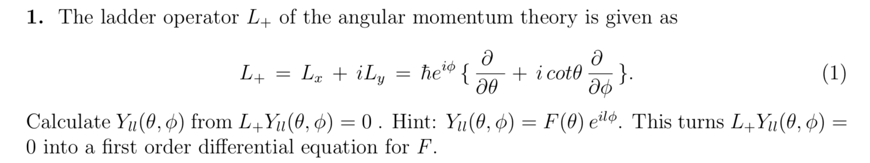 Solved 1. The ladder operator L+ of the angular momentum | Chegg.com Solved 1. The ladder operator L+ of the angular momentum | Chegg.com