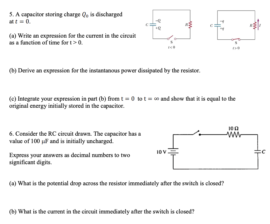 Solved 5. A capacitor storing charge Q, is discharged at t = | Chegg.com