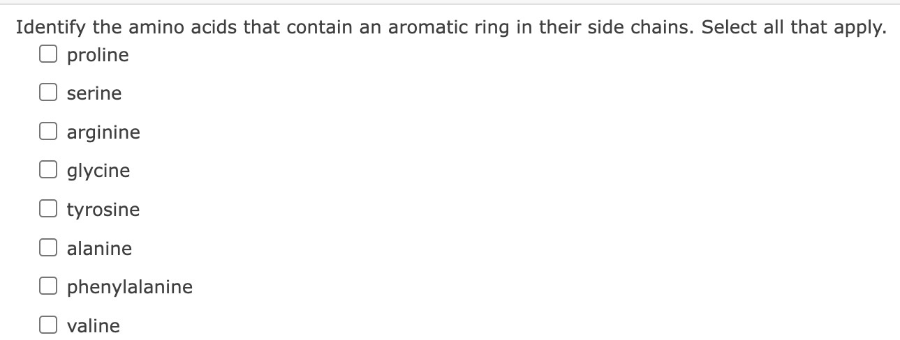 Solved Identify the amino acids that contain an aromatic | Chegg.com