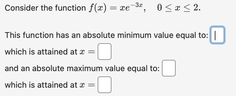 Solved Consider the function f(x)=xe−3x,0≤x≤2 This function | Chegg.com
