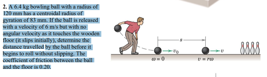 Solved 2. A 6.4 kg bowling ball with a radius of 120 mm has | Chegg.com