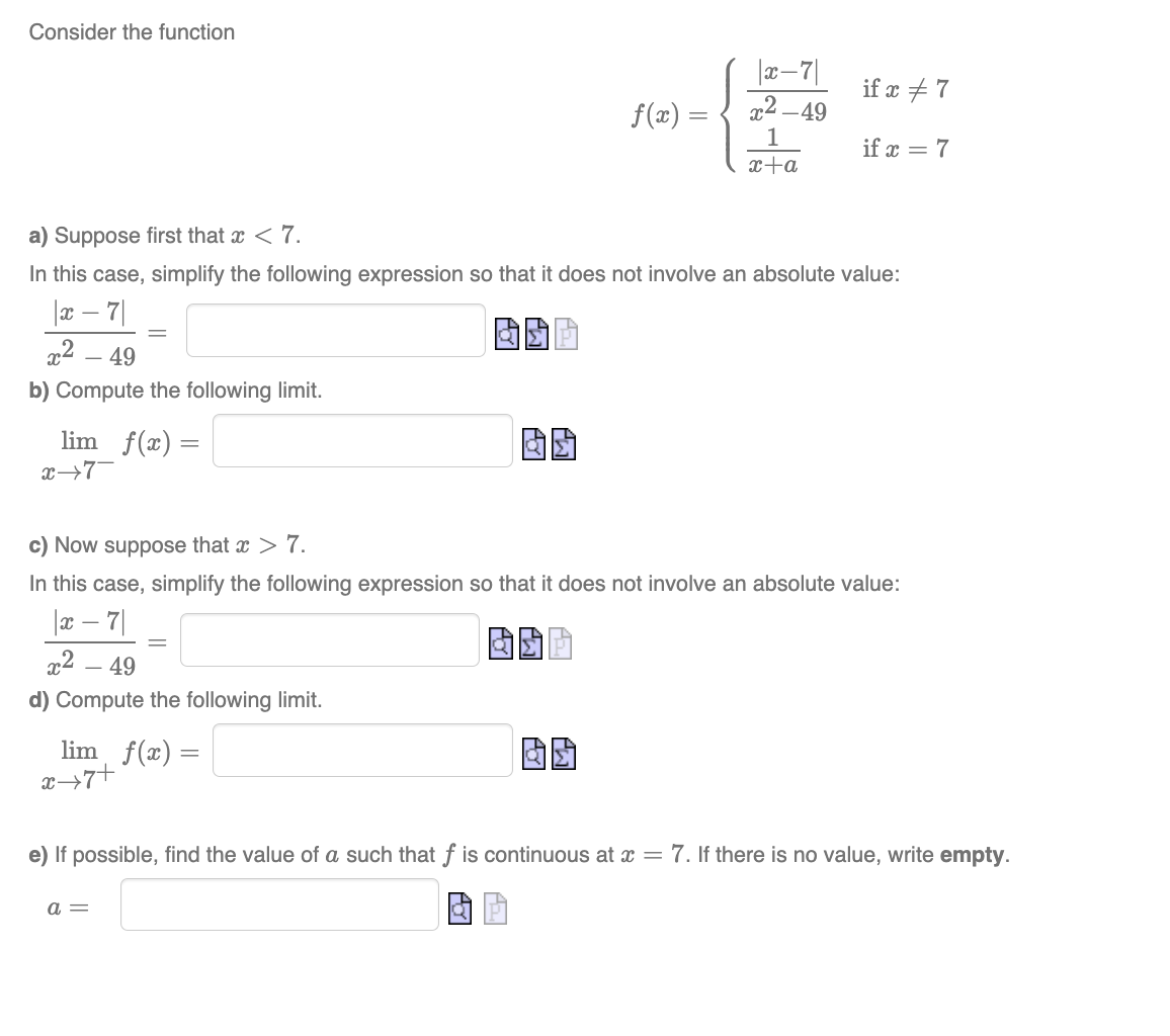 Solved Consider the function f(x)={x2−49∣x−7∣x+a1 if x =7 if | Chegg.com