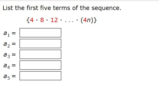 Solved List the first five terms of the sequence. {4. 8. | Chegg.com