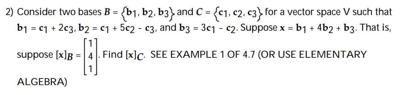Solved 2) Consider two bases B = {b1,b2, b3} and C = {(1,C2, | Chegg.com