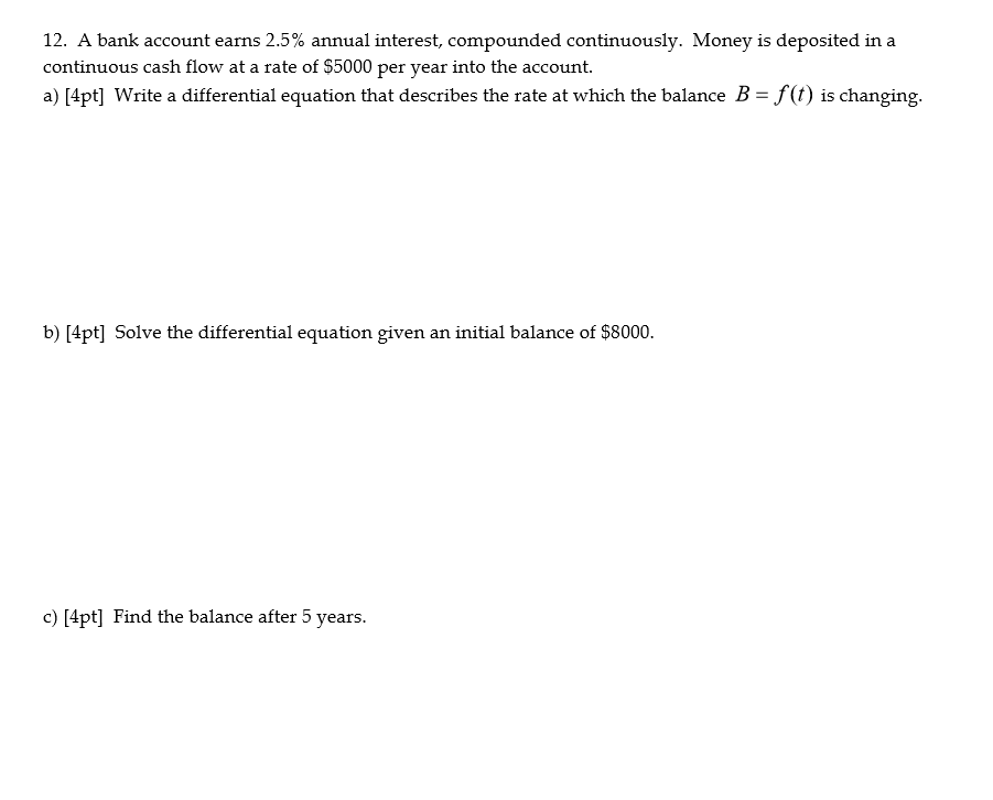 Solved 12. A bank account earns 2.5% annual interest, | Chegg.com