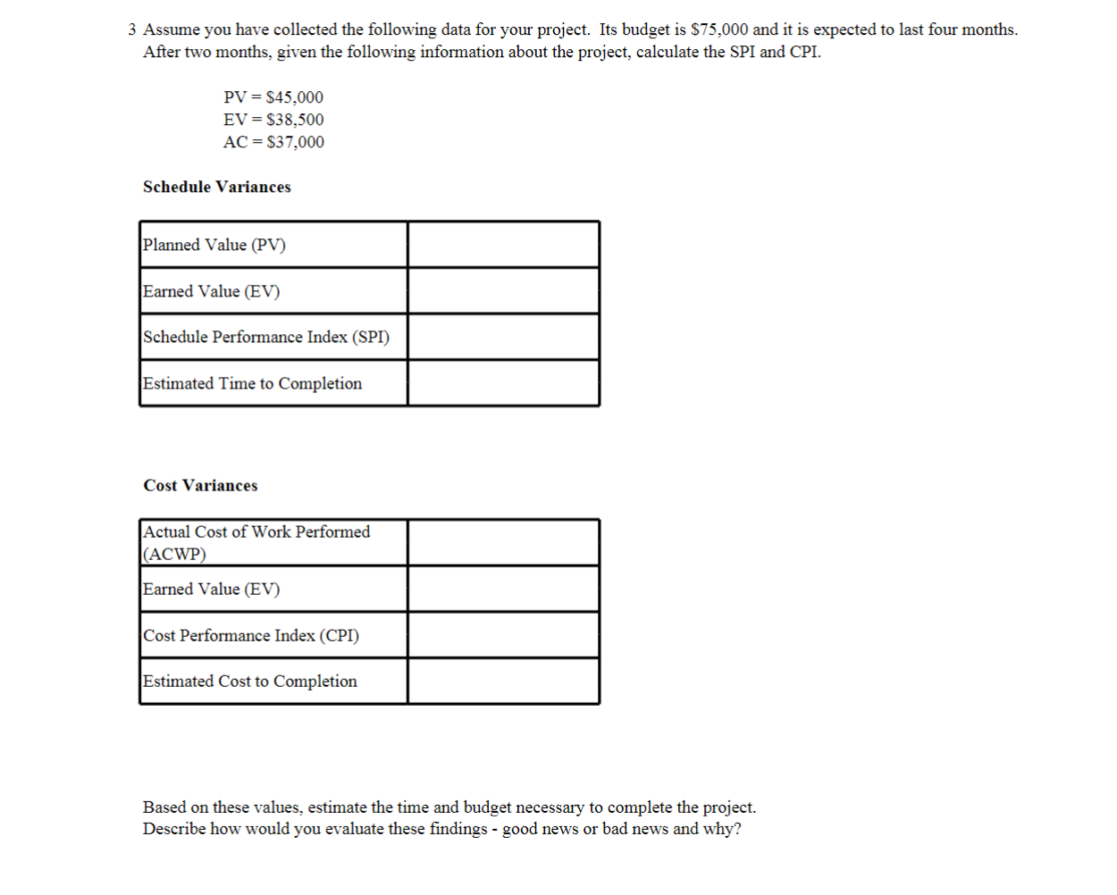 Solved 1 You are calculating the estimated time to | Chegg.com
