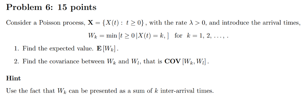 Solved Problem 6: 15 points Consider a Poisson process, X = | Chegg.com