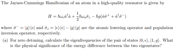Solved The Jaynes-Cummings Hamiltonian of an atom in a | Chegg.com