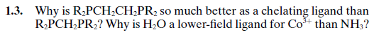 Solved 1.3. Why is R2PCH.CH PR, so much better as a | Chegg.com