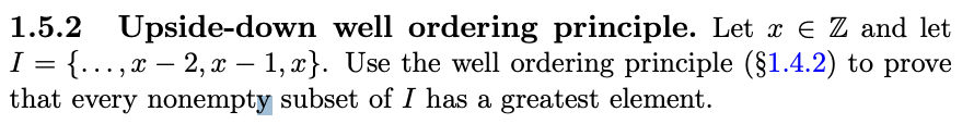 Solved 1.5.2 ﻿Upside-down well ordering principle. Let xinZ | Chegg.com