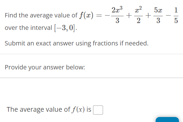 Solved Find the average value of f(x)=−32x3+2x2+35x−51 over | Chegg.com