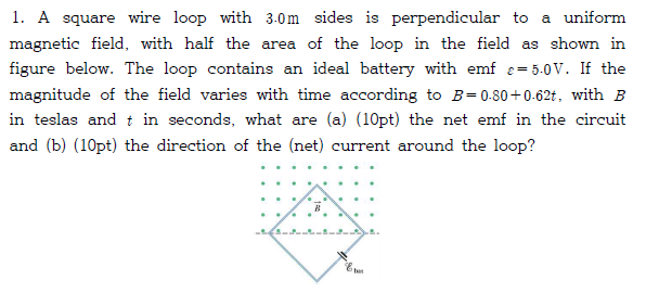 Solved A square wire loop with 3.0 ﻿m sides is perpendicular | Chegg.com