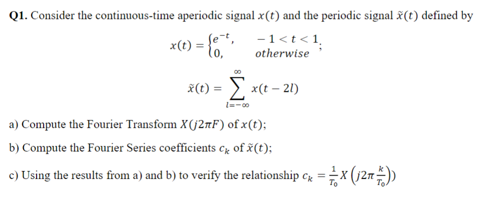 Solved Q1. Consider the continuous-time aperiodic signal | Chegg.com