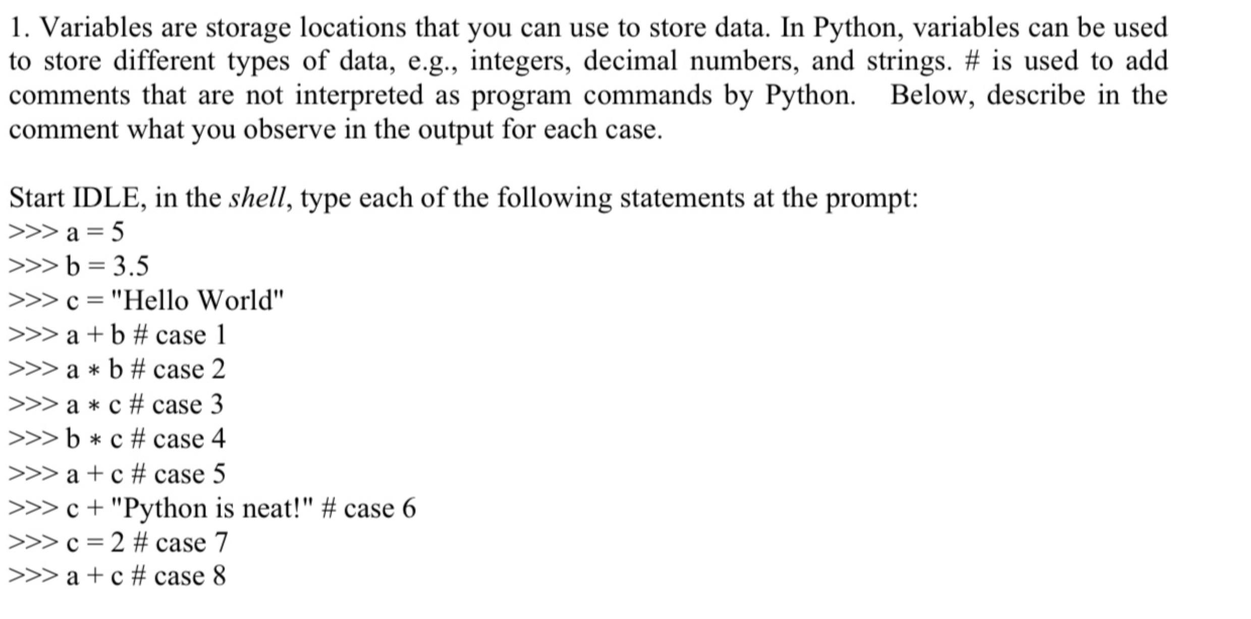 Solved Variables are storage locations that you can use to | Chegg.com
