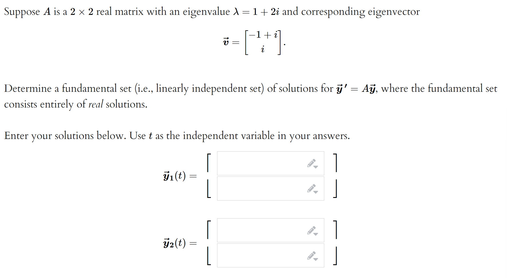 Solved Suppose A is a 2×2 real matrix with an eigenvalue | Chegg.com