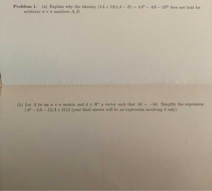 Solved Problem 1. (a) Explain why the identity (3A + 2B)(A - | Chegg.com
