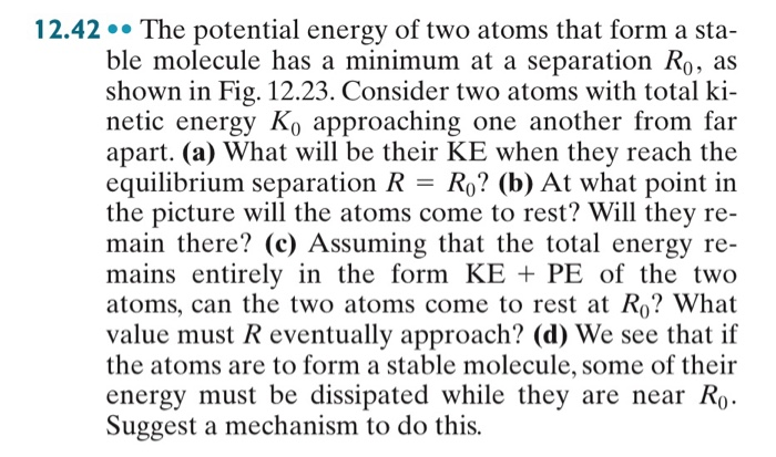 Solved 12.42 The potential energy of two atoms that form a | Chegg.com