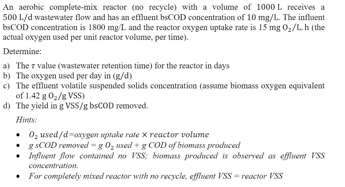 Solved An aerobic complete-mix reactor (no recycle) with a | Chegg.com