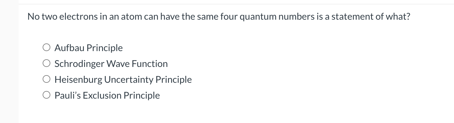 Solved No two electrons in an atom can have the same four | Chegg.com
