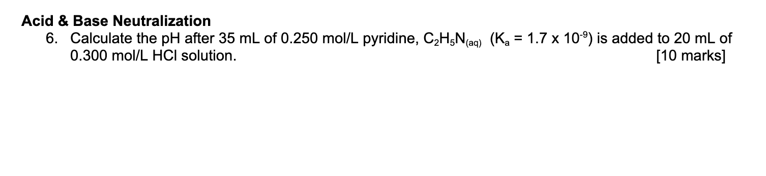 Solved Acid \& Base Neutralization 6. Calculate the pH after | Chegg.com