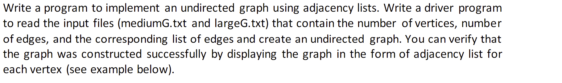 Solved Write a program to implement an undirected graph | Chegg.com Solved Write a program to implement an undirected graph | Chegg.com