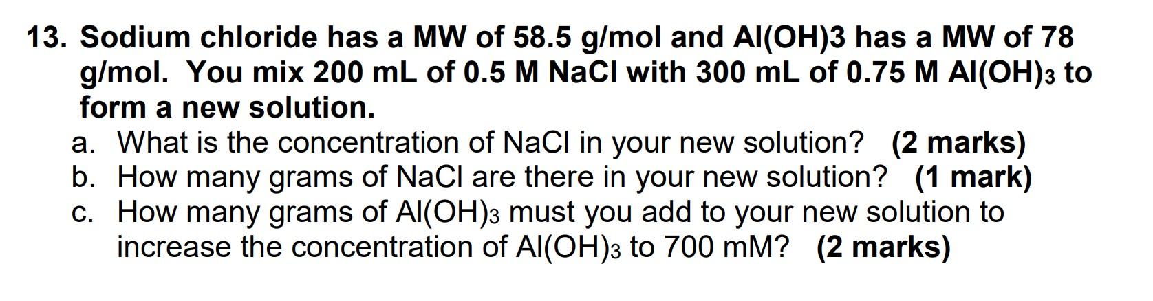 Solved 13. Sodium chloride has a MW of 58.5 g/mol and | Chegg.com