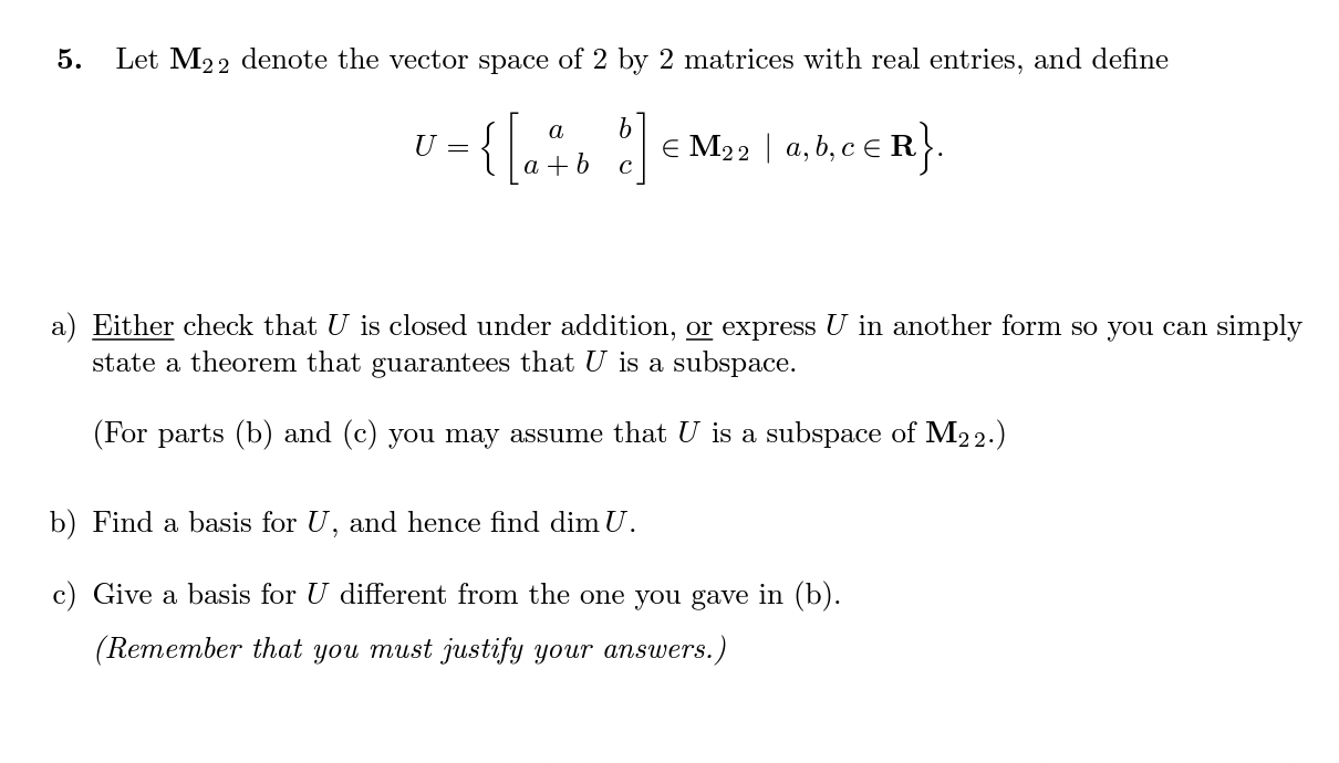 Solved 5. Let M22 denote the vector space of 2 by 2 matrices | Chegg.com