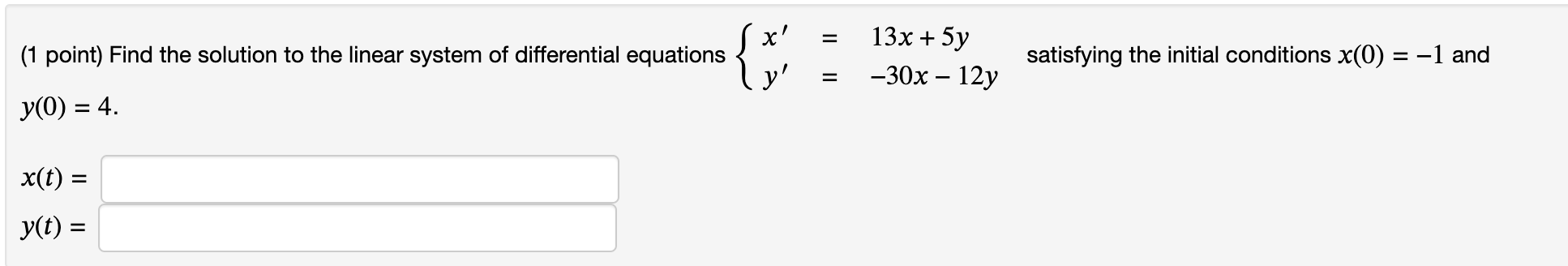 Solved (1 ﻿point) ﻿Find the solution to ﻿the linear system | Chegg.com
