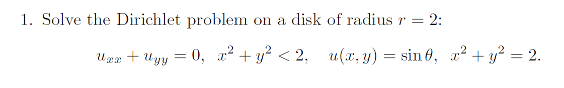 Solved 1. Solve the Dirichlet problem on a disk of radius r | Chegg.com