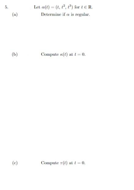 Solved Letα(t)=(t,t2,t3) for t∈R Determine if α is regular. | Chegg.com