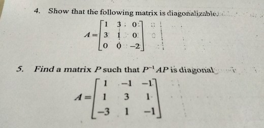 Solved 4. Show that the following matrix is diagonalizable 1 | Chegg.com