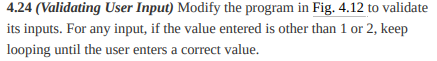 Solved 4.24 (Validating User Input) Modify the program in | Chegg.com