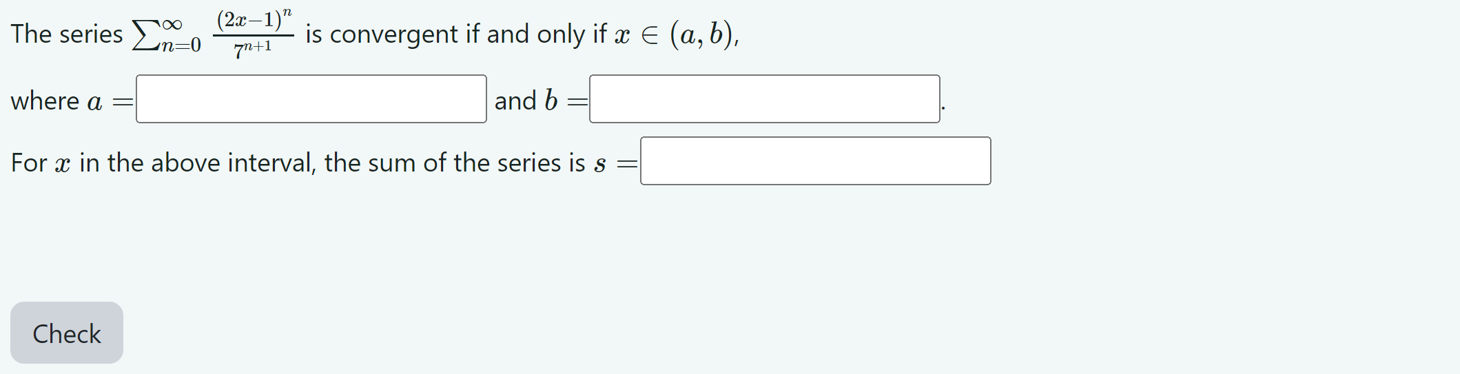 Solved The series ∑n=0∞(2x-1)n7n+1 ﻿is convergent if and | Chegg.com