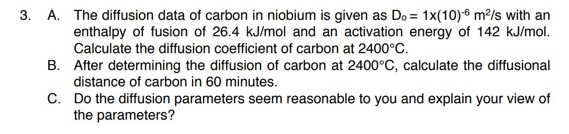 Solved 3. A. The diffusion data of carbon in niobium is | Chegg.com