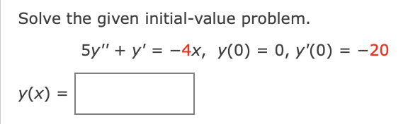 Solved Solve the given initial-value problem. 5y" + y' = | Chegg.com