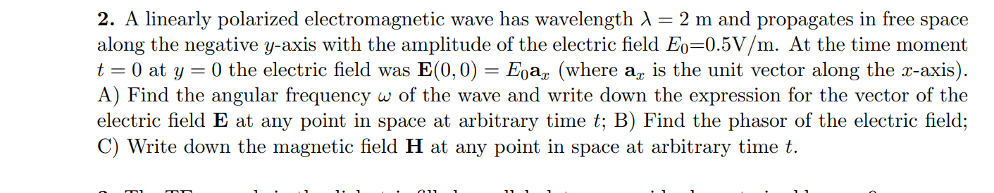 Solved = 2. A linearly polarized electromagnetic wave has | Chegg.com