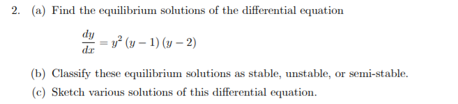 Solved 2. (a) Find the equilibrium solutions of the | Chegg.com