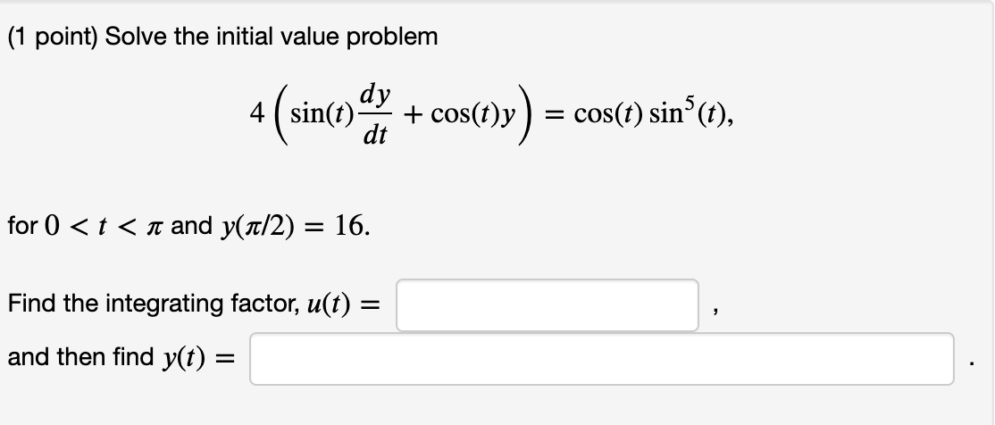 Solved (1 point) Solve the initial value problem | Chegg.com