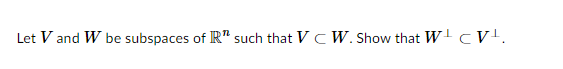 Solved Let V and W be subspaces of R" such that V CW. Show | Chegg.com