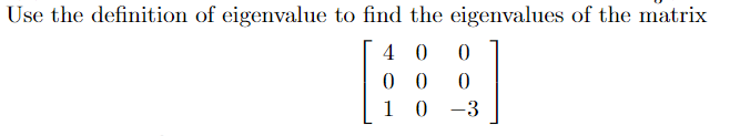Solved Use the definition of eigenvalue to find the | Chegg.com