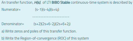 Solved An transfer function, H(s), of LTI BIBO Stable | Chegg.com