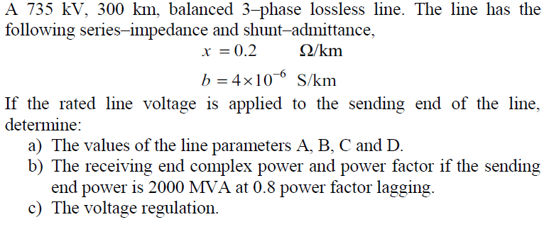 Solved A 735 kV, 300 km, balanced 3-phase lossless line. The | Chegg.com